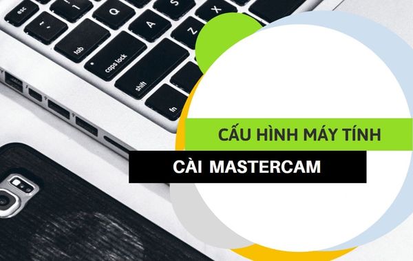 Download Mastercam 2020 mới nhất | Kèm hướng dẫn kích hoạt