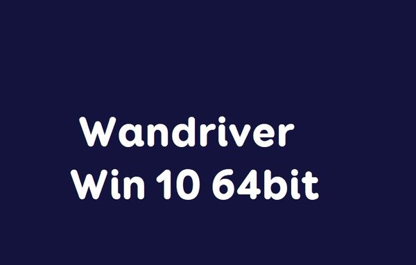 Download Wandriver Win 10 64bit Full | Kích hoạt miễn phí